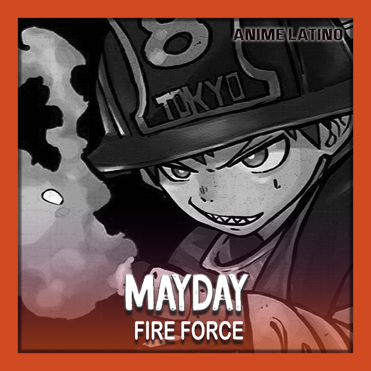 ‎Mayday (Fire Force) - Single by Anime Latino on Apple Music