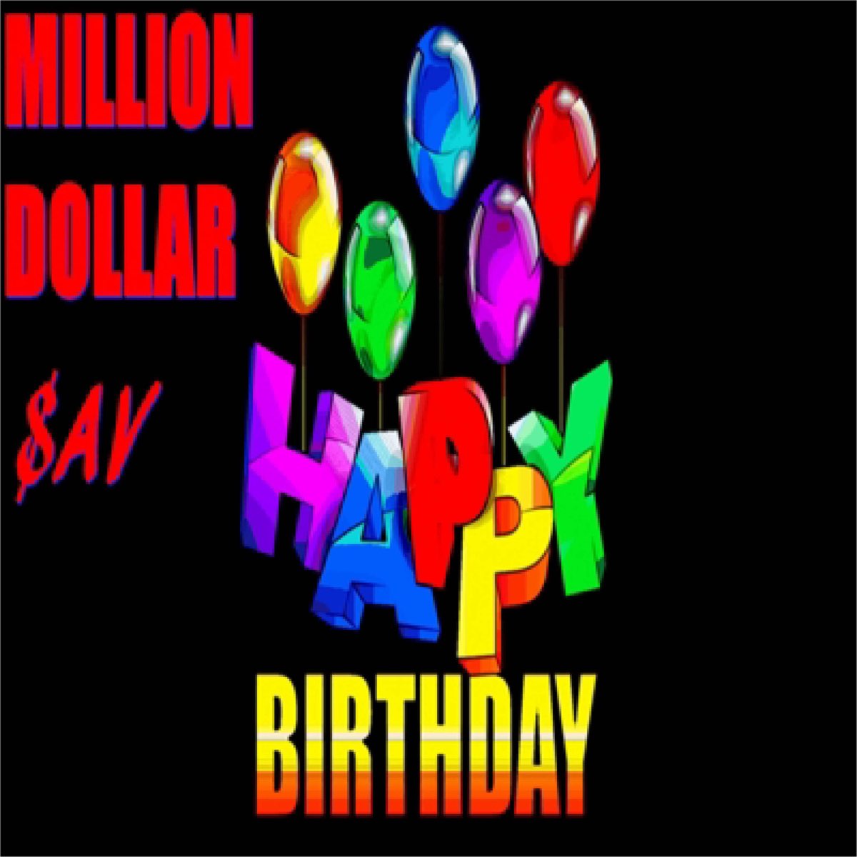 ‎Happy Birthday by Million Dollar Sav on Apple Music