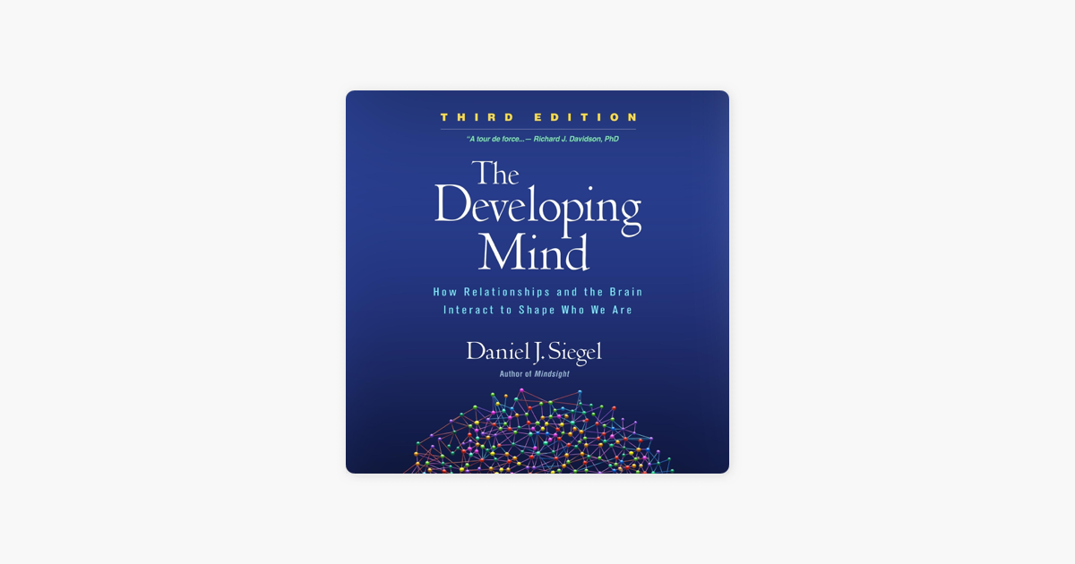 ‎The Developing Mind, Third Edition: How Relationships and the Brain ...