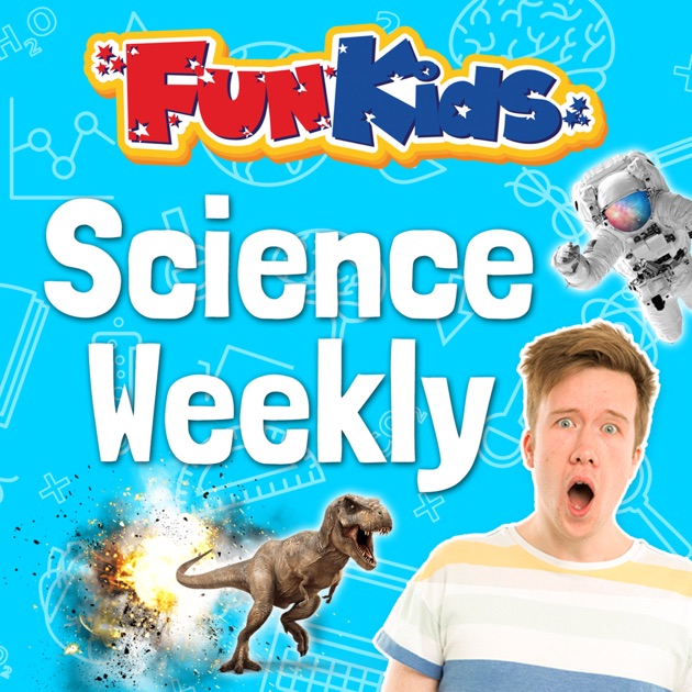 Fun Kids Science Weekly by Fun Kids on Apple Podcasts