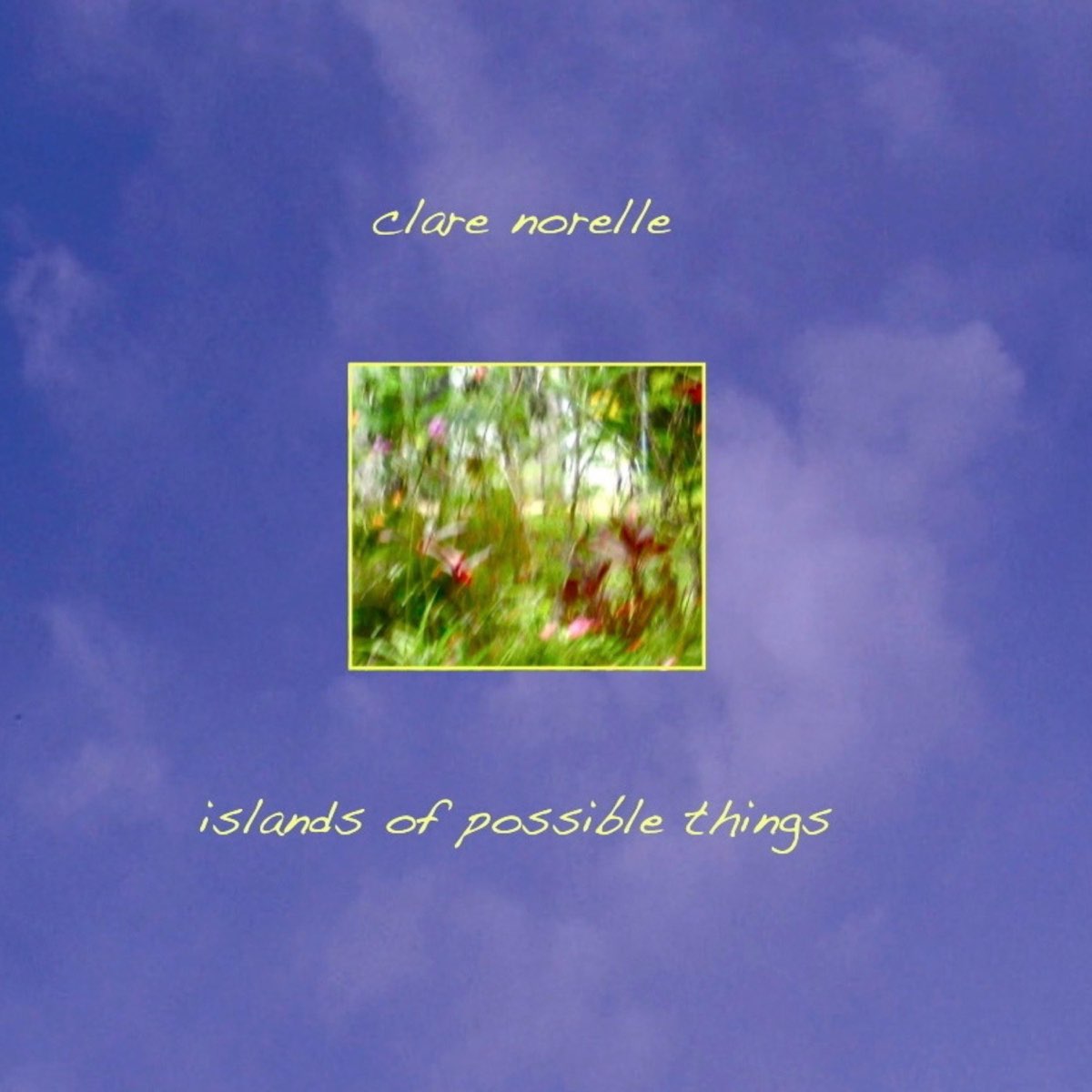 ‎Apple Music 上Clare Norelle的专辑《Islands of Possible Things》