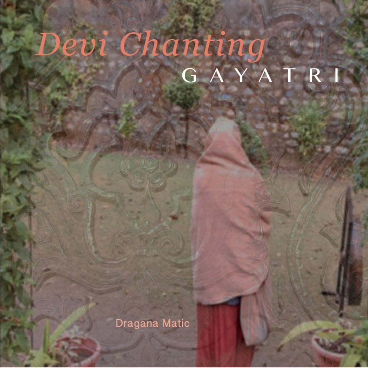 ‎Devi Chanting - Gayatri by Dragana Matic on Apple Music
