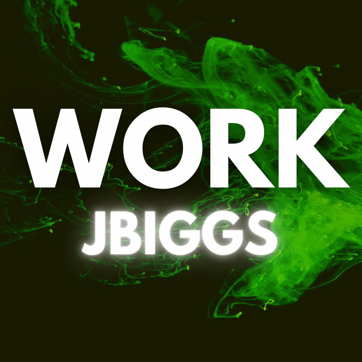 ‎Work - Single by JBiggs on Apple Music