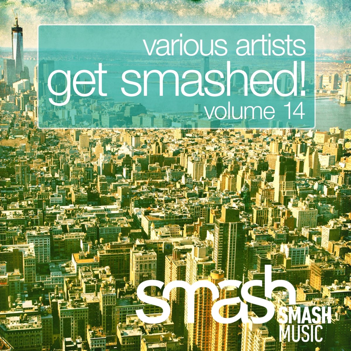 ‎Get Smashed!, Vol. 14 by Various Artists on Apple Music