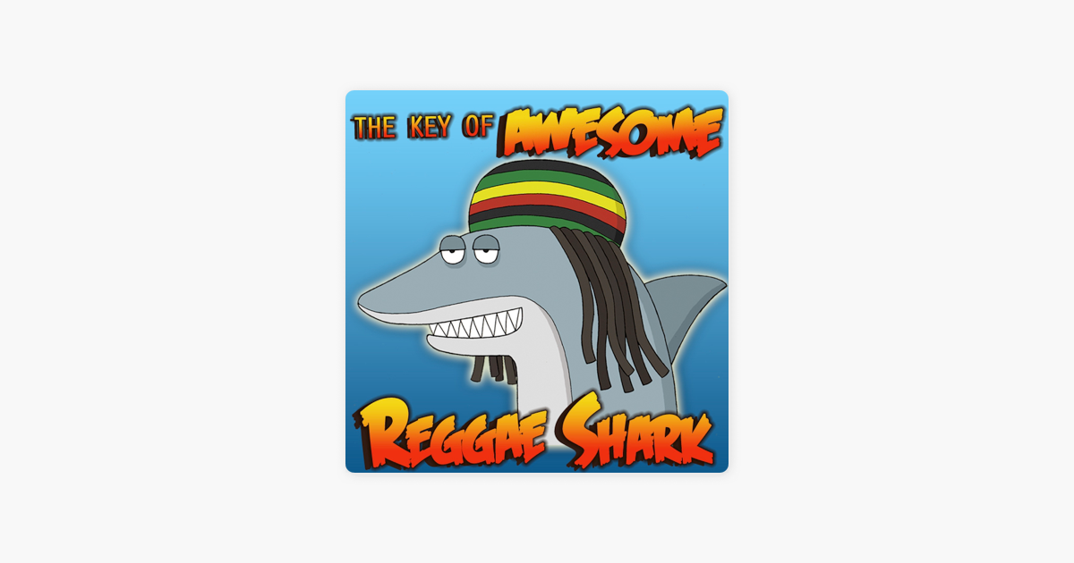 ‎Reggae Shark - Single by The Key of Awesome on Apple Music