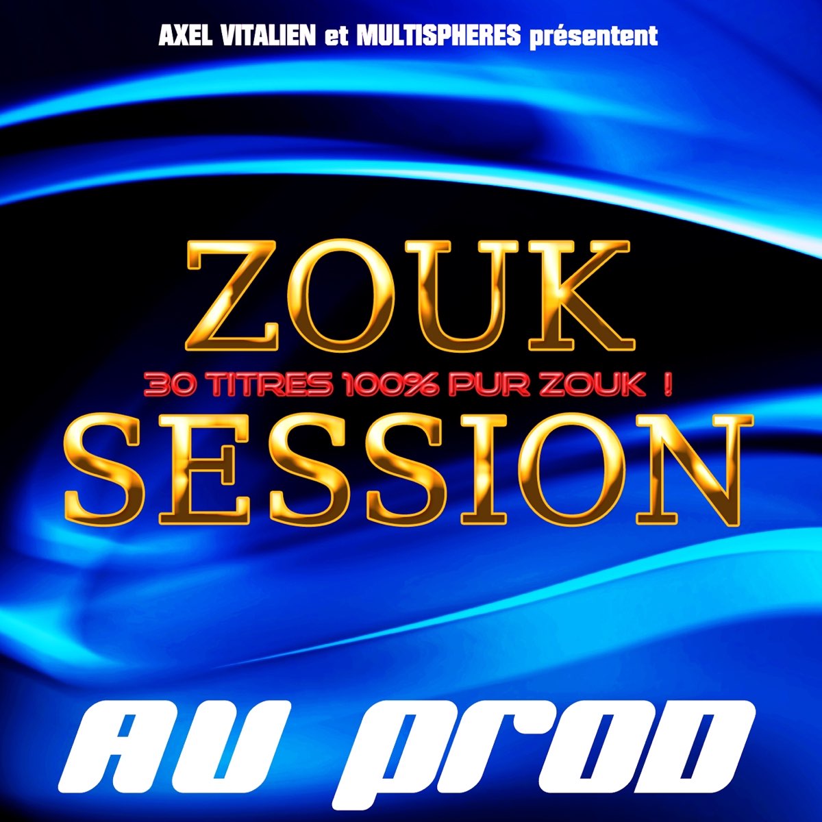 ‎Av prod (zouk session) [30 titres 100% Pur zouk] by Various Artists on ...