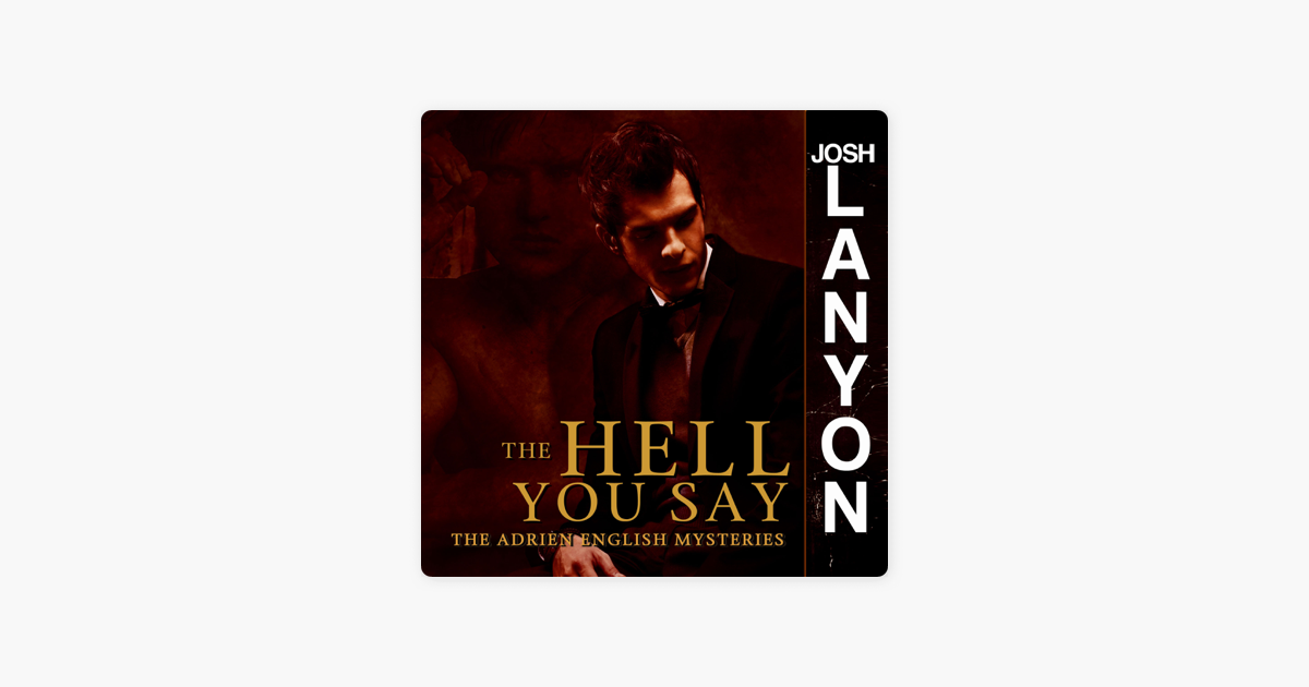‎The Hell You Say: The Adrien English Mysteries, Book 3 (Unabridged) on ...