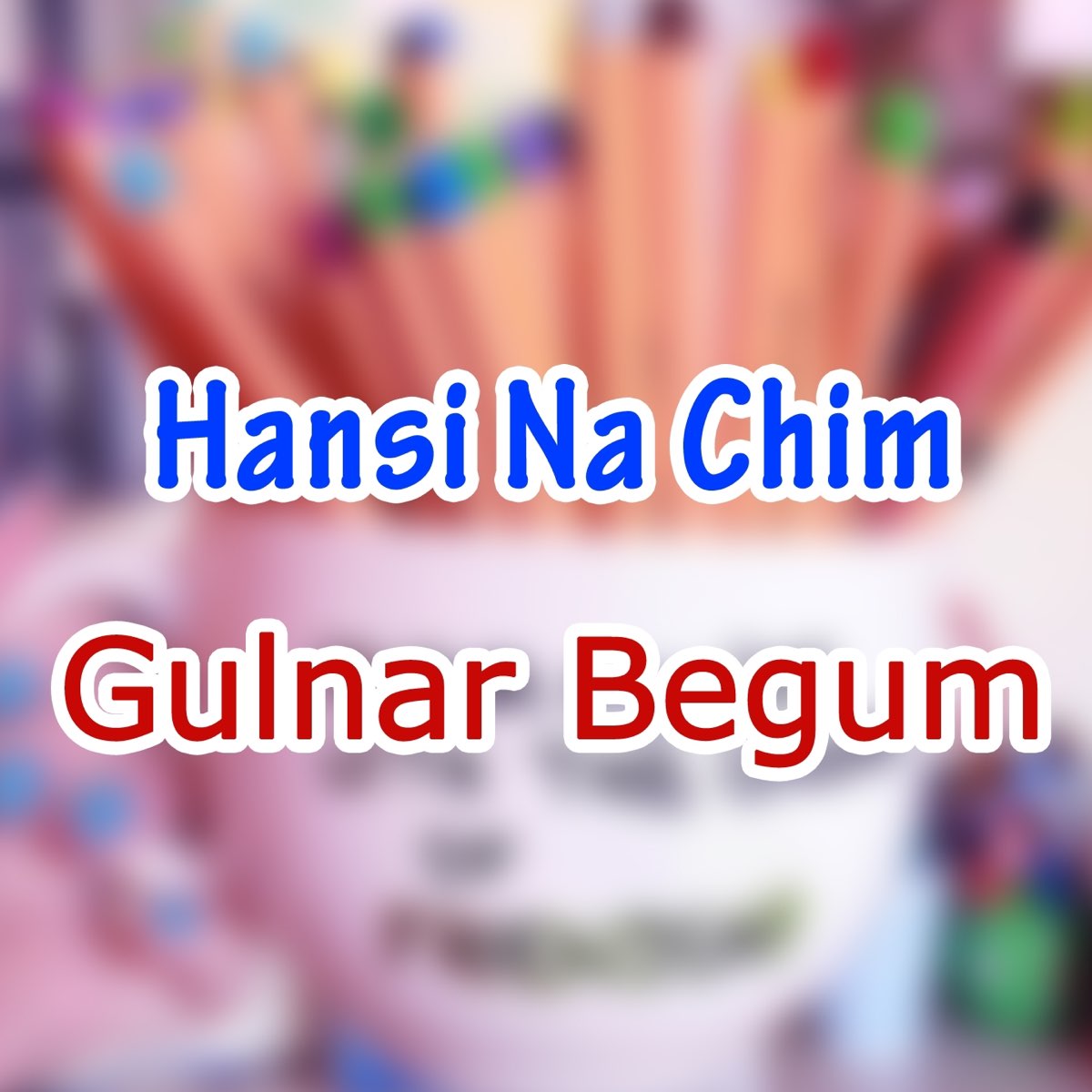 ‎Hansi Na Chim by Gulnar Begum on Apple Music