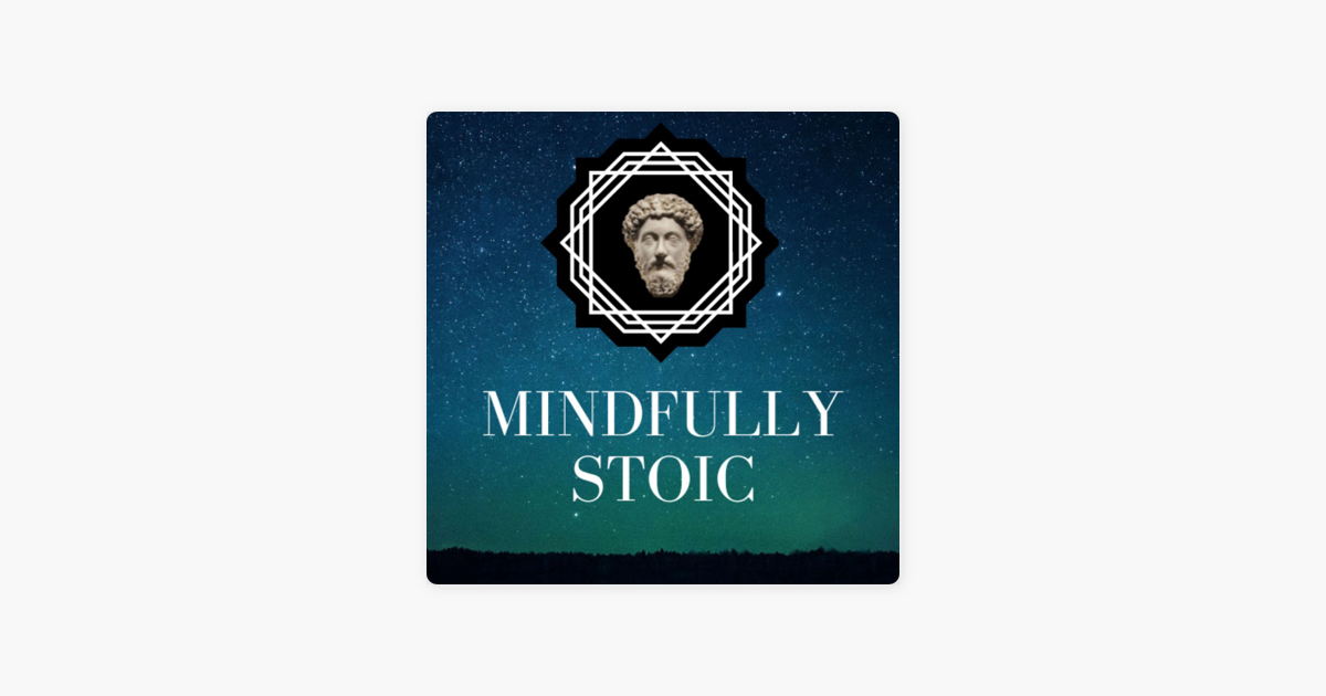 ‎Mindfully Stoic on Apple Podcasts