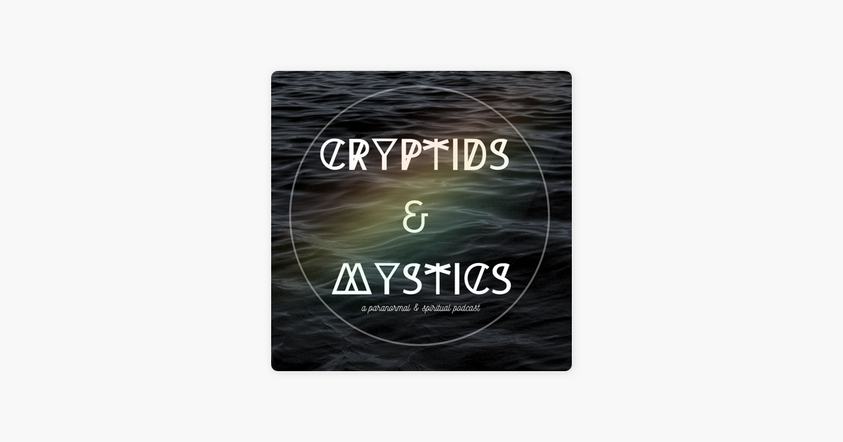 ‎Cryptids & Mystics on Apple Podcasts