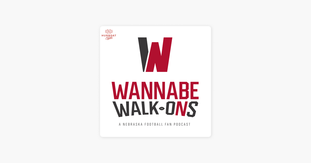 ‎Wannabe Walk-Ons - A Nebraska Football Fan Podcast on Apple Podcasts