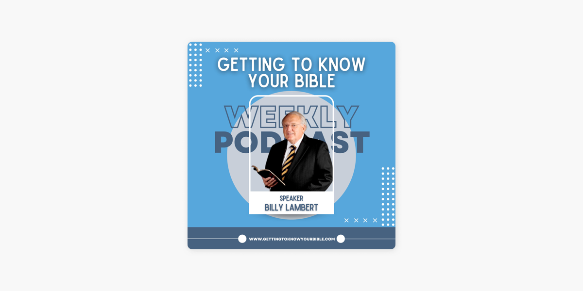 Getting To Know Your Bible on Apple Podcasts Getting To Know Your Bible on Apple Podcasts