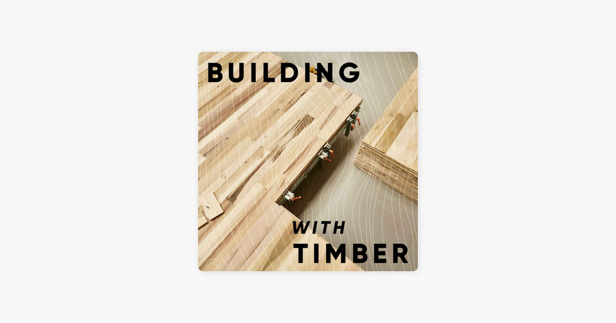 ‎Open City: Building with Timber, with engineer Andrew Lawrence and ...