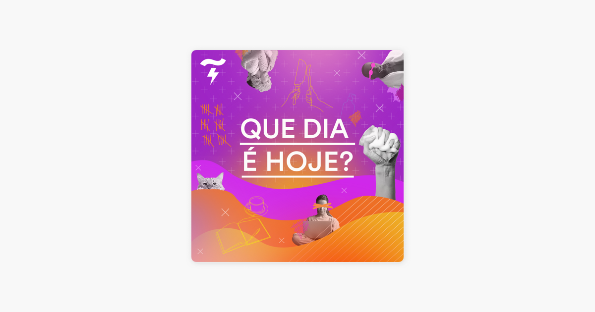 ‎Que dia é hoje? on Apple Podcasts