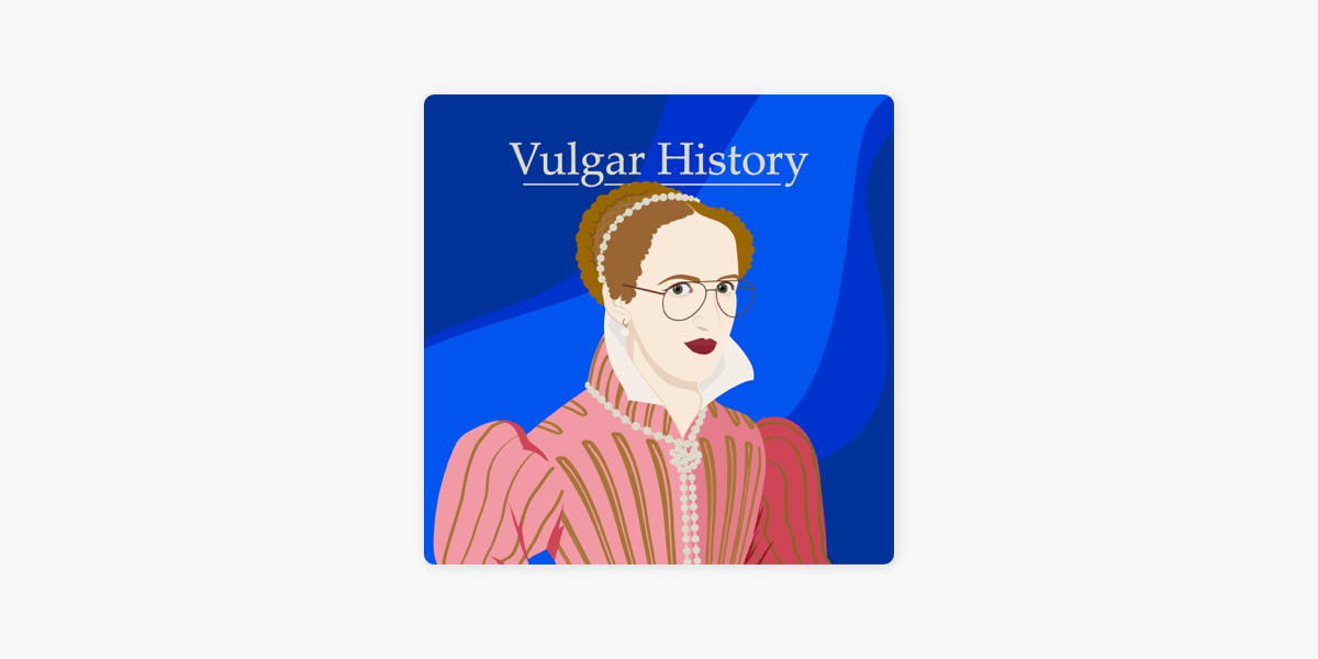 Vulgar History On Apple Podcasts vulgar-history-on-apple-podcasts