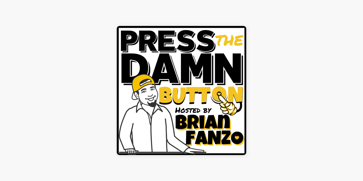 ‎Press The DAMN Button with Brian Fanzo on Apple Podcasts