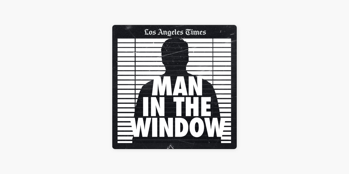 ‎Man In The Window: The Golden State Killer on Apple Podcasts