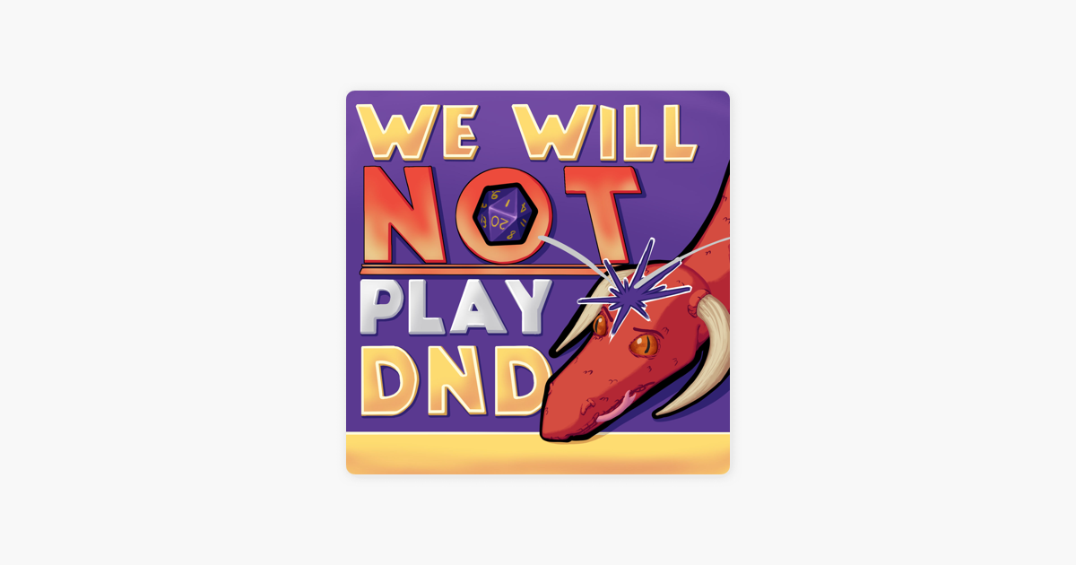 We Will NOT Play DnD Auf Apple Podcasts we-will-not-play-dnd-auf-apple-podcasts
