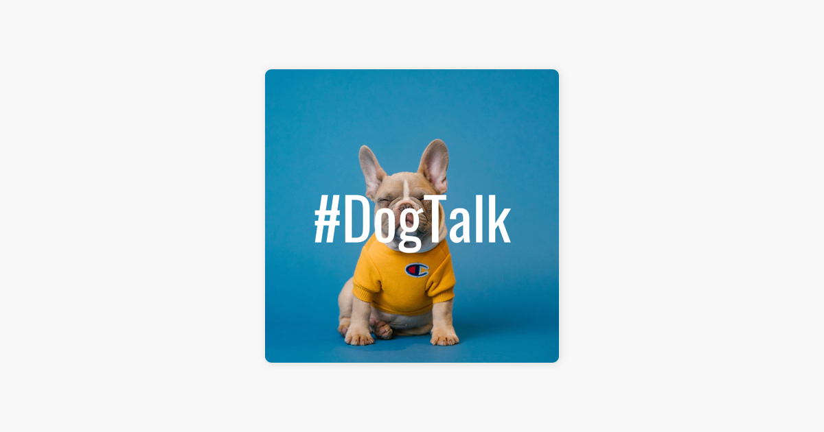 ‎#DogTalk on Apple Podcasts