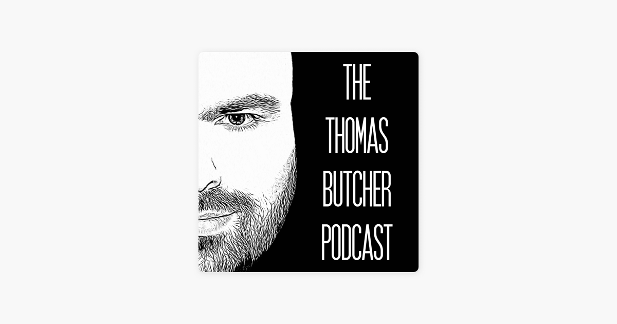 ‎The Thomas Butcher Podcast on Apple Podcasts
