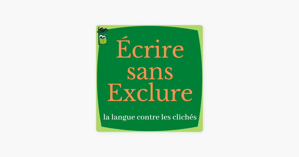 ‎Écrire sans Exclure sur Apple Podcasts