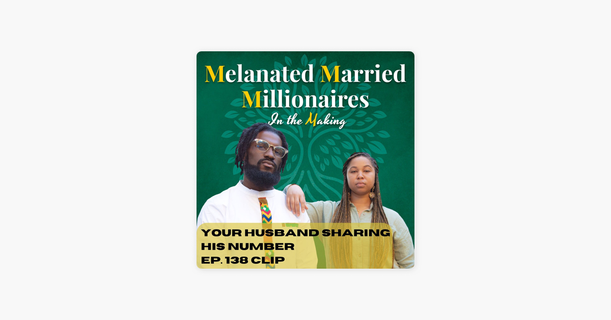 ‎Melanated Married Millionaires in the Making: Should Your Husband ...