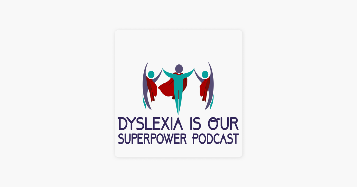 ‎Dyslexia Is Our Superpower Podcast on Apple Podcasts