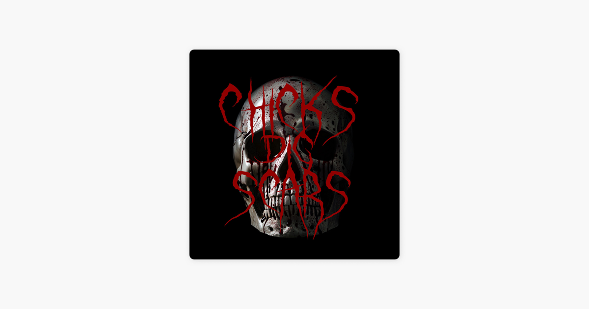 chicks Dig Scars Sur Apple Podcasts
