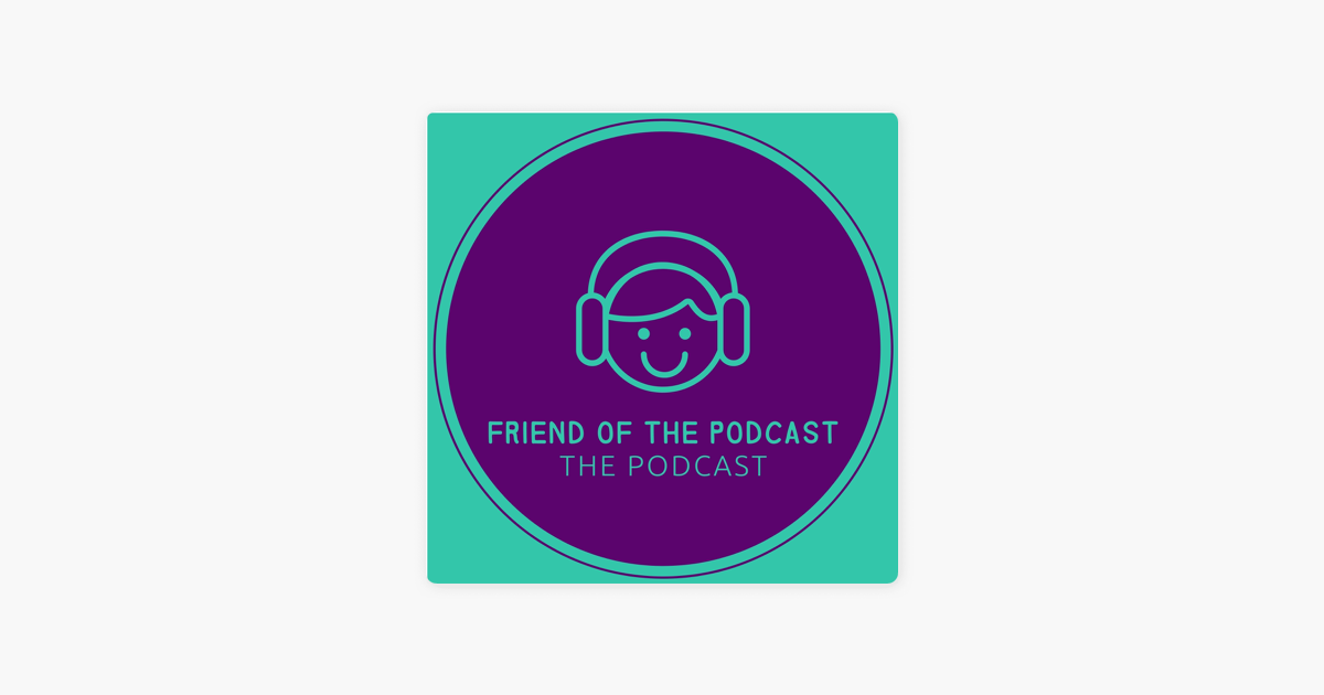 Friend Of The Podcast On Apple Podcasts friend-of-the-podcast-on-apple-podcasts