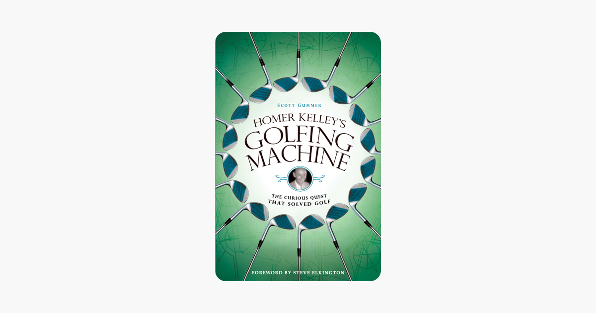 ‎Homer Kelley's Golfing Machine on Apple Books