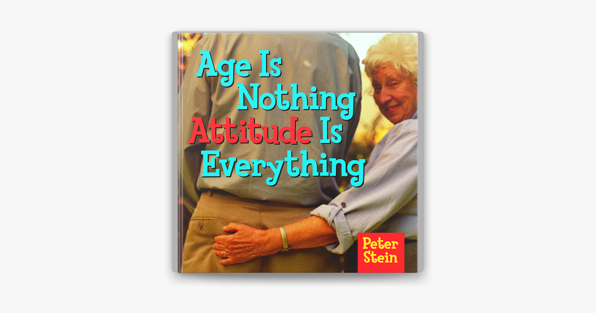 ‎Age Is Nothing Attitude Is Everything على Apple Books