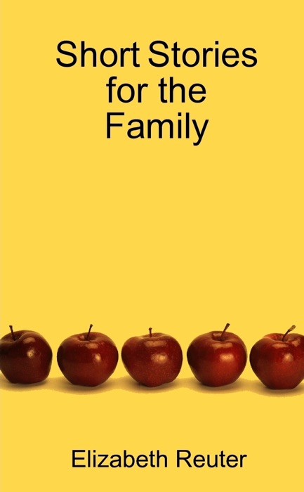 [DOWNLOAD] "Short Stories for the Family" by Elizabeth Reuter # Book ...