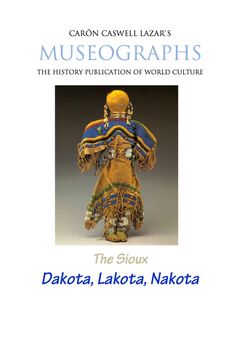 Download ~ Museographs The Sioux: Dakota, Lakota, Nakota " by Caron ...