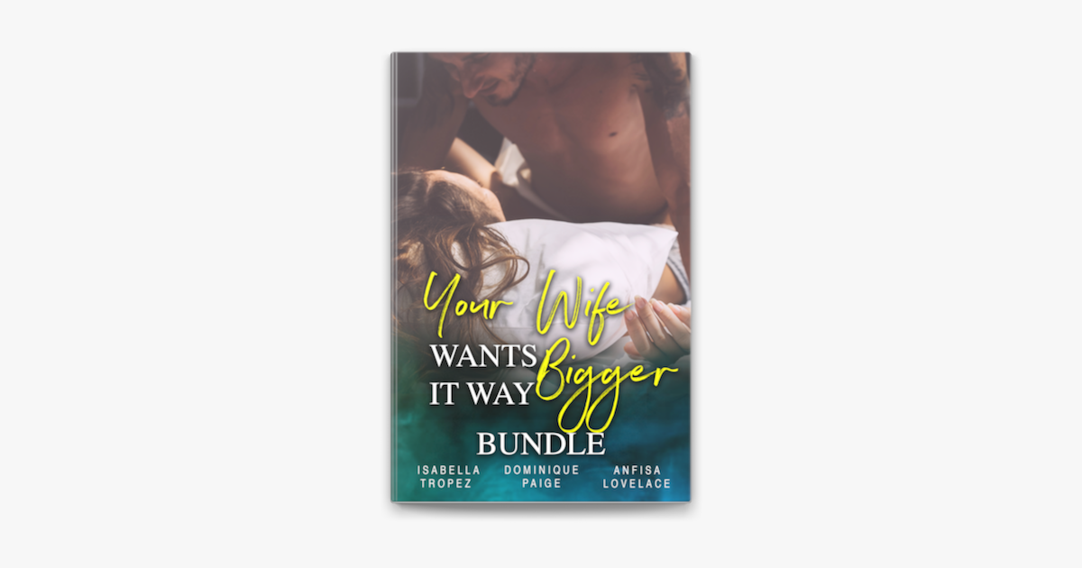 your Wife Wants It Way Bigger Bundle Sur Apple Books