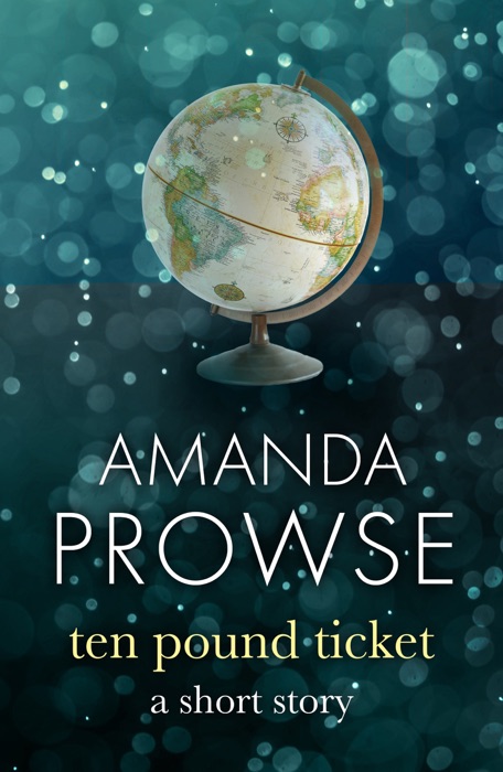 Download The Ten Pound Ticket A Short Story By Amanda Prowse EBook PDF Kindle EPub Free download-the-ten-pound-ticket-a-short-story-by-amanda-prowse-ebook-pdf-kindle-epub-free