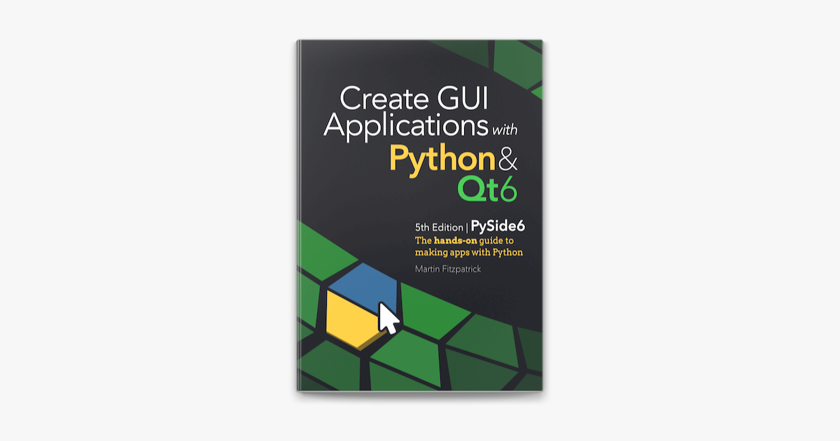  Create GUI Applications With Python Qt6 5th Edition PySide6 On