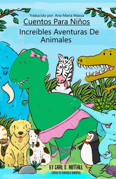 DOWNLOAD ~ Cuentos Para Niños: Increíbles Aventuras De Animales * by Carl D. Nuttall ~ Book PDF ...
