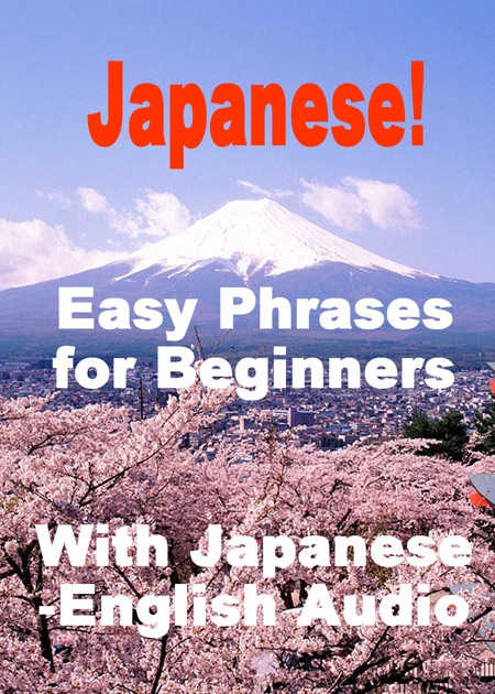Japanese Easy Phrases For Beginners With Japanese English Audio By japanese-easy-phrases-for-beginners-with-japanese-english-audio-by