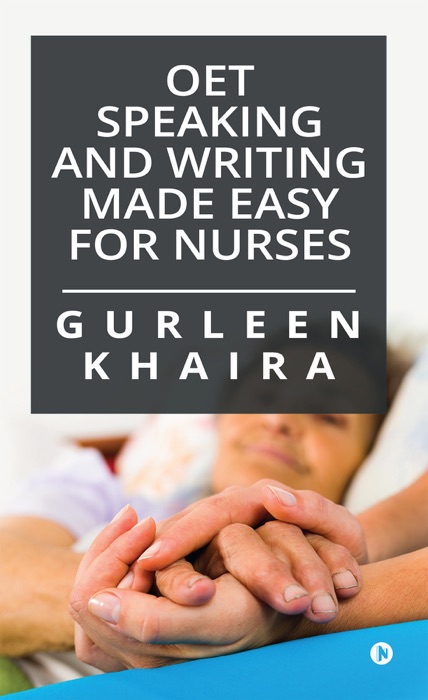 Download OET Speaking And Writing Made Easy For Nurses By Gurleen Khaira EBook PDF Kindle download-oet-speaking-and-writing-made-easy-for-nurses-by-gurleen-khaira-ebook-pdf-kindle