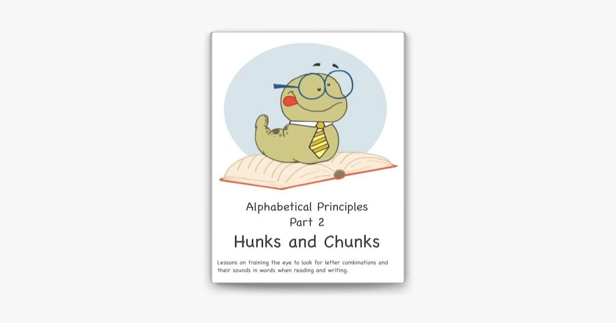 ‎Alphabetical Principles Hunks and Chunks en Apple Books