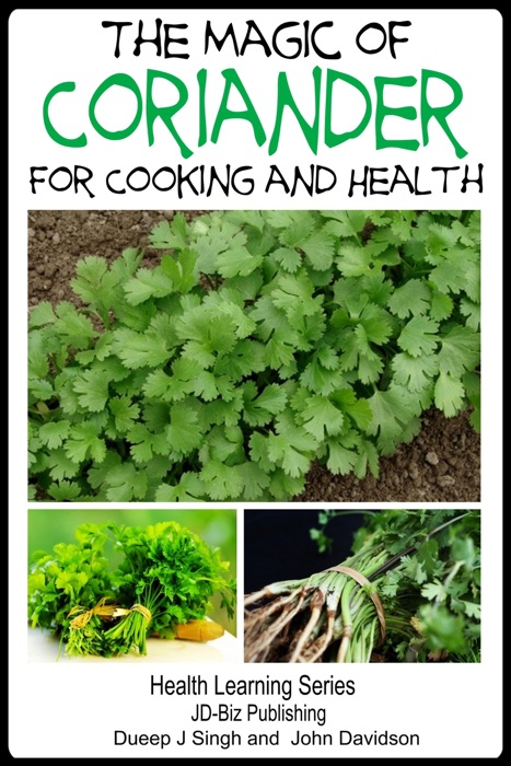 (Download) "The Magic of Coriander For Cooking and Healing" by Dueep Jyot Singh & John Davidson ...