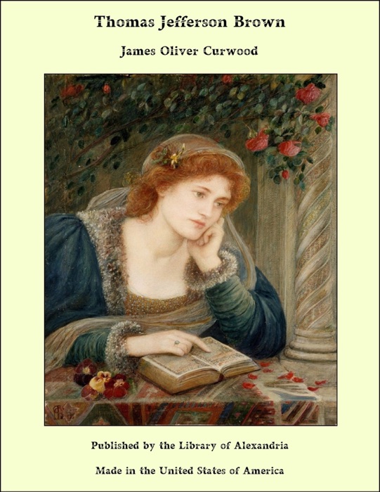 DOWNLOAD ~ Thomas Jefferson Brown " by James Oliver Curwood ~ eBook PDF ...