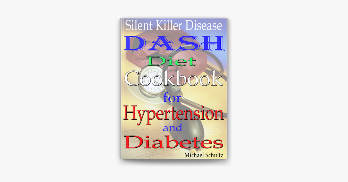 Silent Killer Disease: Dash Diet Cookbook for Hypertension: and ... Silent Killer Disease: Dash Diet Cookbook for Hypertension: and ...