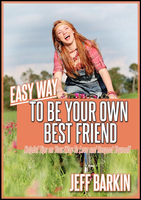 Download ~ Easy Way To Be Your Own Bestfriend: Helpful Tips on Your Way ...