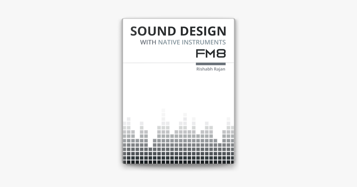 ‎Sound Design with Native Instruments FM8 on Apple Books