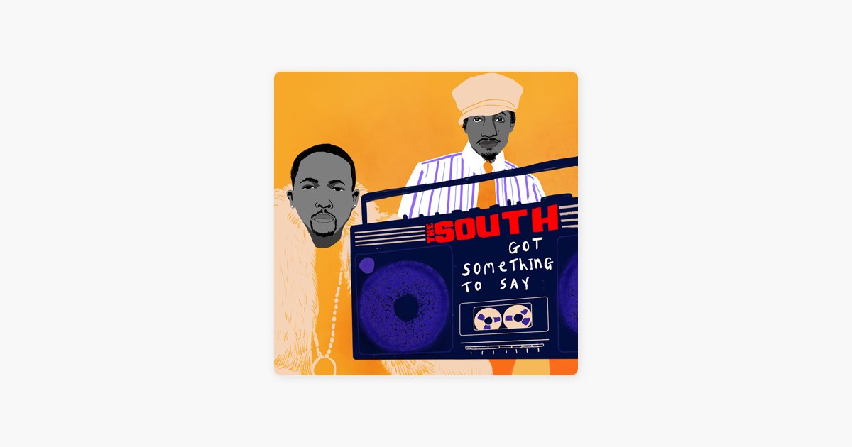 ‎The South Got Something To Say: A Celebration Of Southern Rap by NPR ...