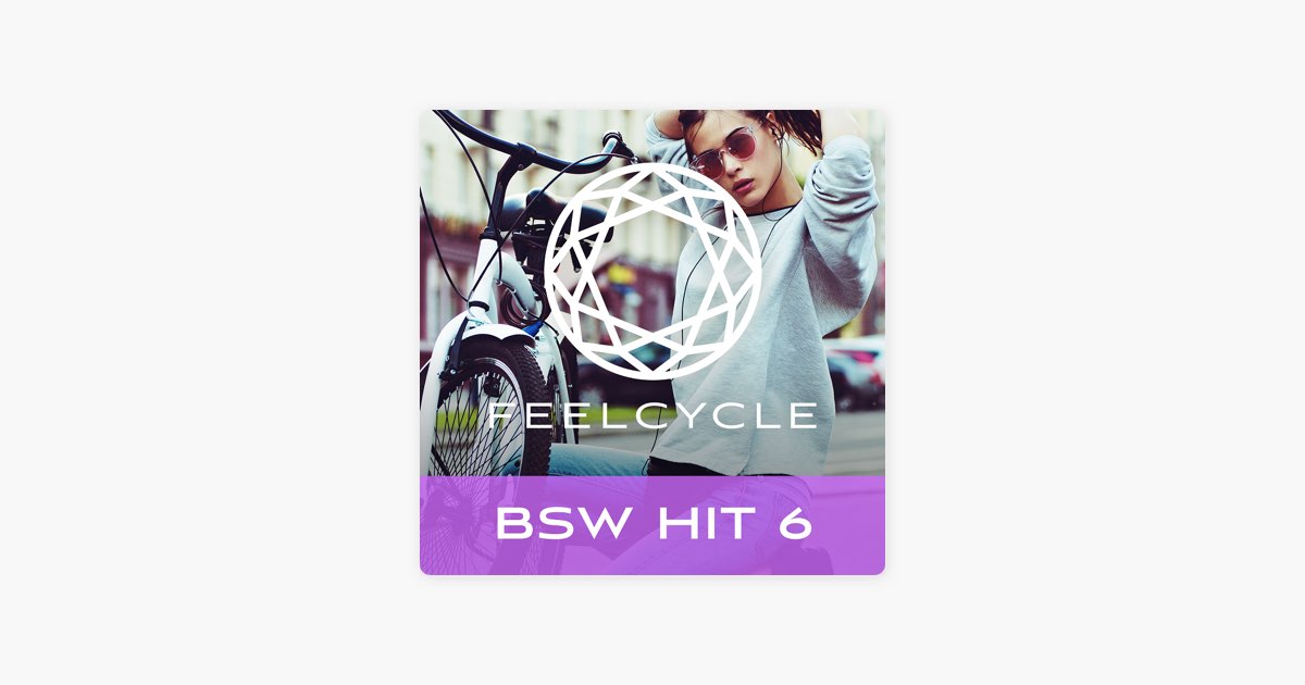 ‎FEELCYCLEの「BSW HIT6」をApple Musicで