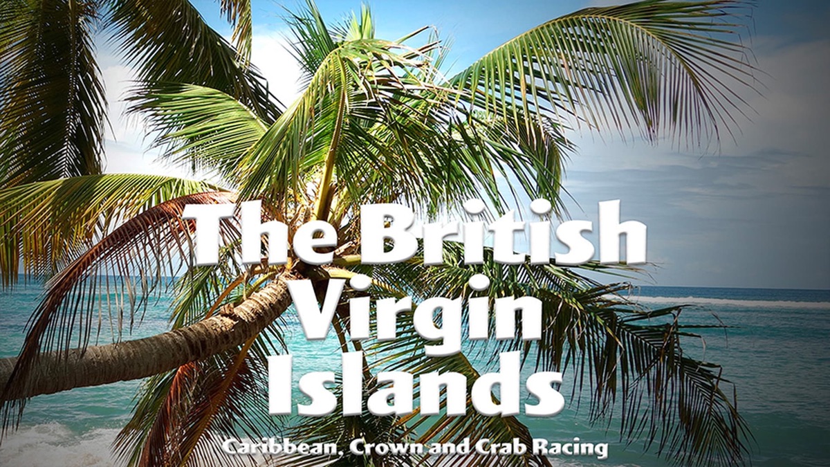 The British Virgin Islands - Caribbean, Crown and Crab Racing | Apple ...